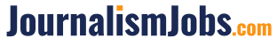 JournalismJobs.com -- The Job Board for Media Professionals